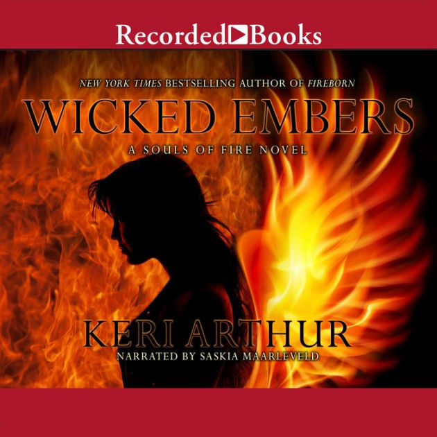 Wicked Embers: A Souls of Fire Novel by Keri Arthur, Saskia Maarleveld ...