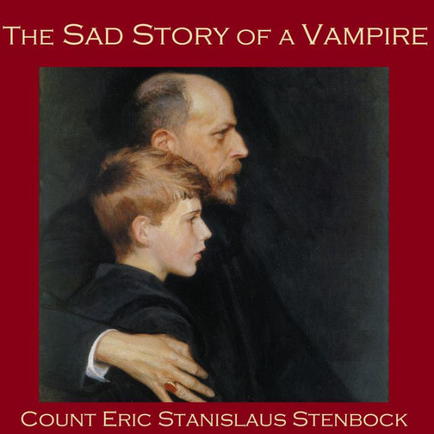 The Sad Story of a Vampire by Count Eric Stanislaus Stenbock, Cathy ...