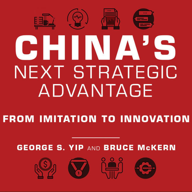 China's Next Strategic Advantage: From Imitation to Innovation by Bruce ...