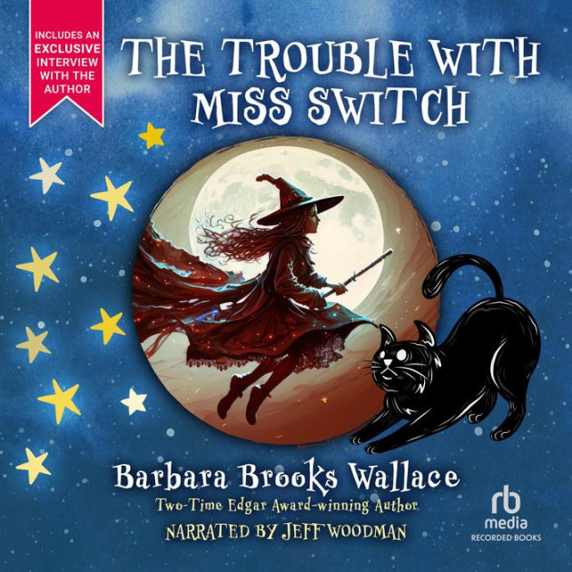 The Trouble with Miss Switch by Barbara Brooks Wallace, Jeff Woodman ...