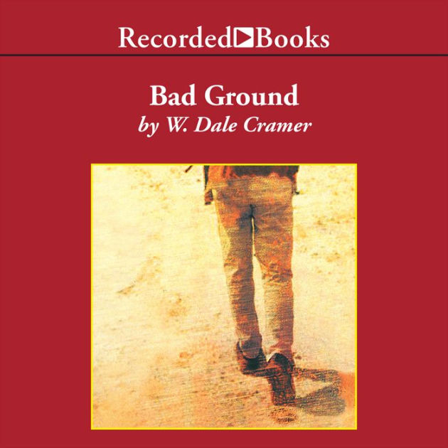 Bad Ground by W. Dale Cramer, Pete Bradbury | 2940170968398 | Audiobook ...