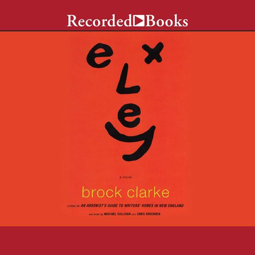 Exley by Brock Clarke | eBook | Barnes & Noble®