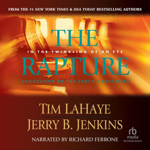 The Rapture: In the Twinkling of an Eye / Countdown to the Earth's Last ...
