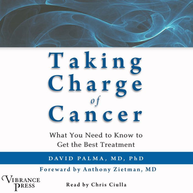 Taking Charge of Cancer: What You Need to Know to Get the Best ...