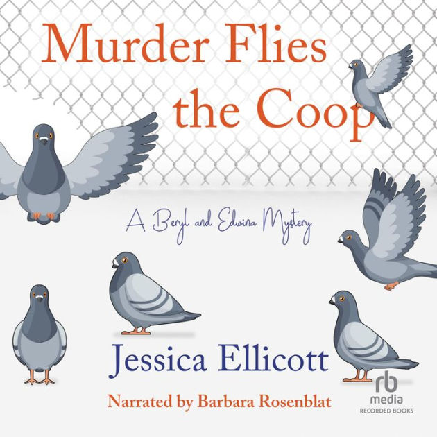 Murder Flies the Coop: A Beryl and Edwina Mystery by Jessica Ellicott ...