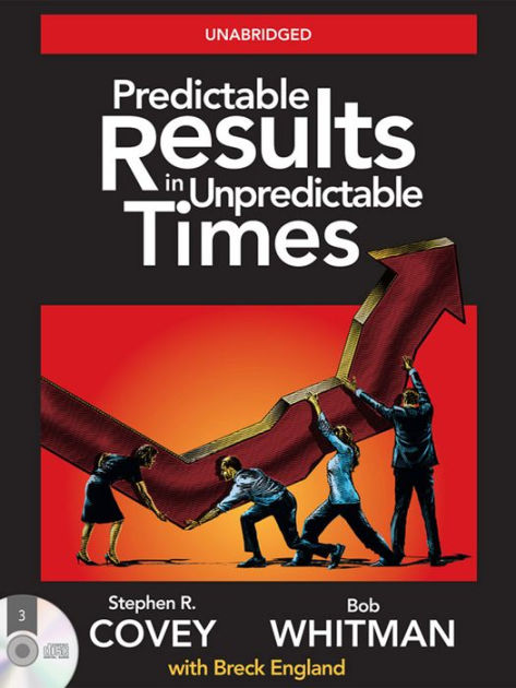 Predictable Results in Unpredictable Times by Stephen R. Covey | eBook ...