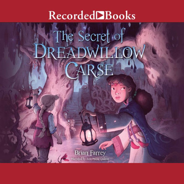The Secret of Dreadwillow Carse by Brian Farrey | eBook | Barnes & Noble®