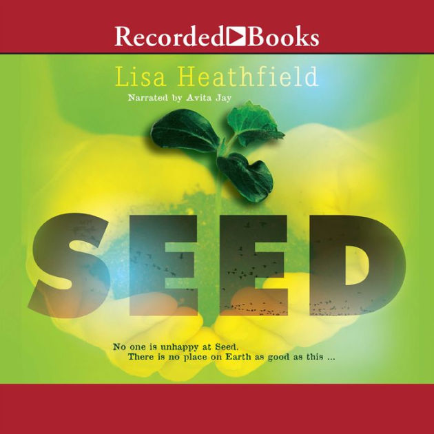 Seed by Lisa Heathfield, Hardcover | Barnes & Noble®