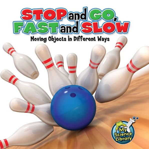 Stop and Go, Fast and Slow: Moving Objects in Different Ways by Buffy ...