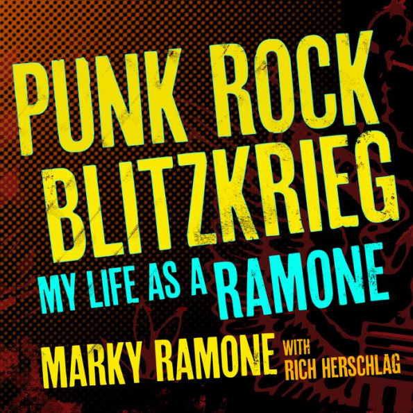 Punk Rock Blitzkrieg: My Life As a Ramone by Rich Herschlag, Marky Ramone, Corey M. Snow ...