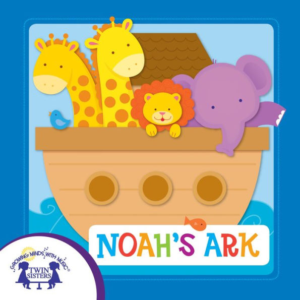 Noah's Ark by Kim Mitzo Thompson, Karen Mitzo Hilderbrand ...
