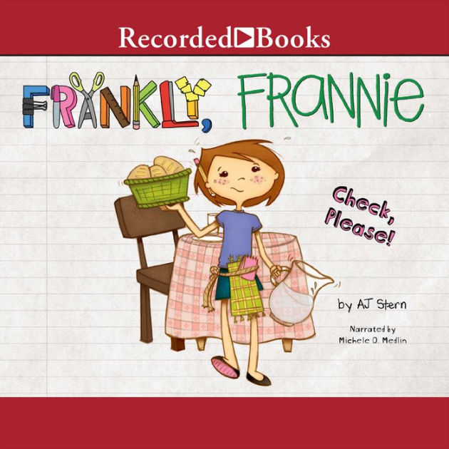 Frankly, Frannie Check, Please! by A. J. Stern, Michelle O. Medlin ...