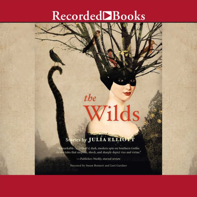 The Wilds by Julia Elliott, Paperback | Barnes & Noble®