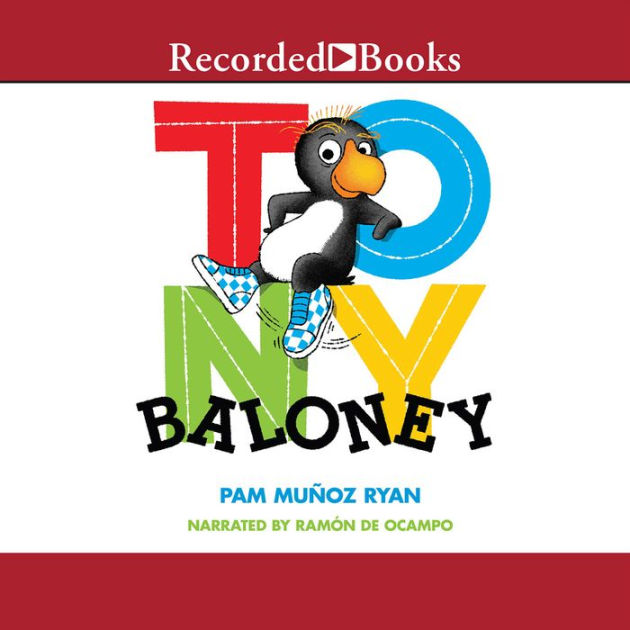 Tony Baloney by Pam Muñoz Ryan, Ramón De Ocampo | 2940171313135 ...