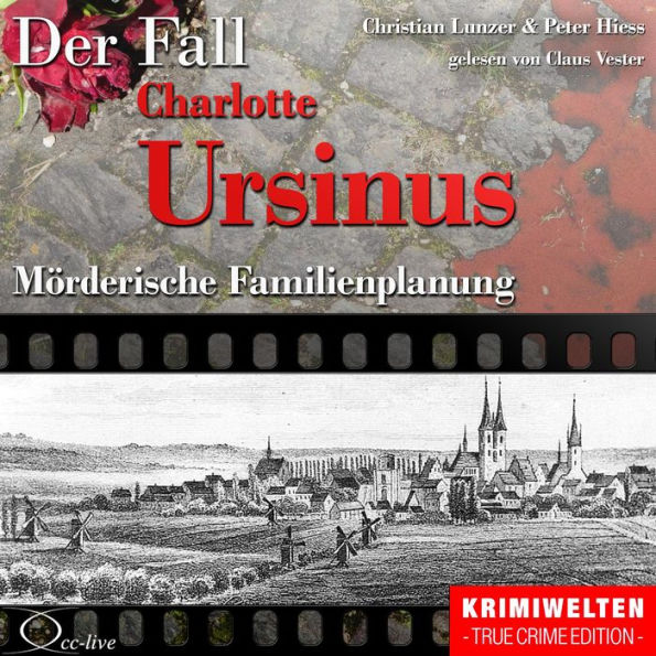Truecrime - Mörderische Familienplanung (Der Fall Charlotte Ursinus) by Peter Hiess, Christian ...