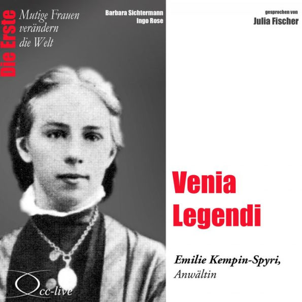 Venia Legendi - Die Juristin Emilie Kempin-Spyri by Barbara Sichtermann ...
