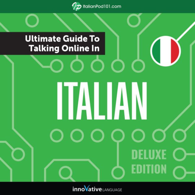 Learn Italian: The Ultimate Guide to Talking Online in Italian: Deluxe ...
