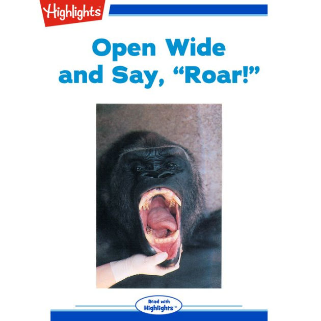 Open Wide and Say Roar by David Richardson, Highlights for Children ...