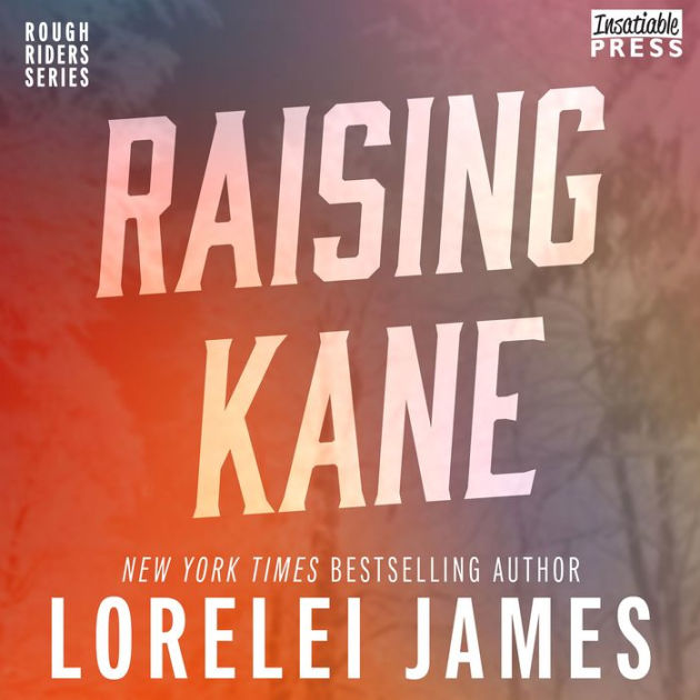 Raising Kane (Rough Riders Series #9) by Lorelei James, Paperback ...