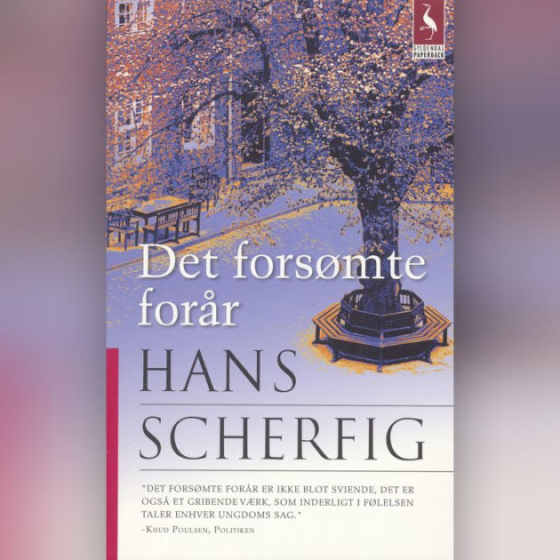 Det forsømte forår by Hans Scherfig, Peter Secher Schmidt ...