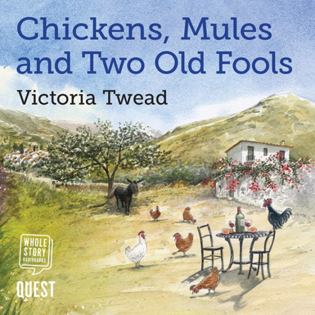 Chickens, Mules and Two Old Fools by Victoria Twead, Paperback | Barnes ...