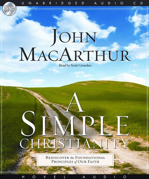 A Simple Christianity: Rediscover the Foundational Principles of Our ...