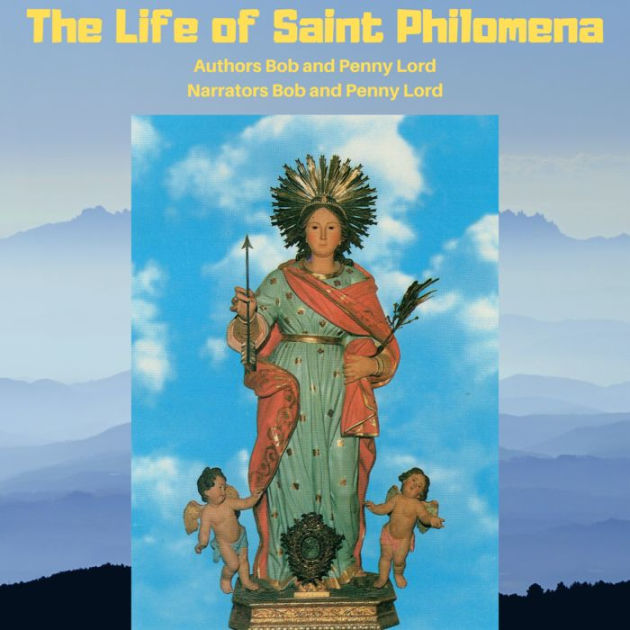 The Life of Saint Philomena by Bob Lord, Penny Lord | 2940171681760 ...