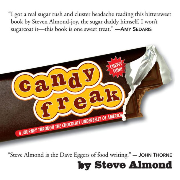 Candyfreak: A Journey through the Chocolate Underbelly of America by ...