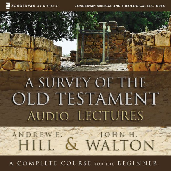A Survey of the Old Testament by Andrew E. Hill, John H. Walton ...