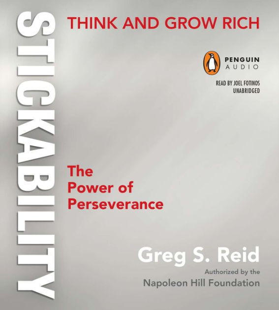 Think and Grow Rich "Stickability": The Power of Perseverance by Greg S ...