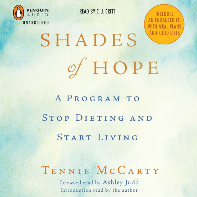 Shades of Hope: A Program to Stop Dieting and Start Living by Tennie ...