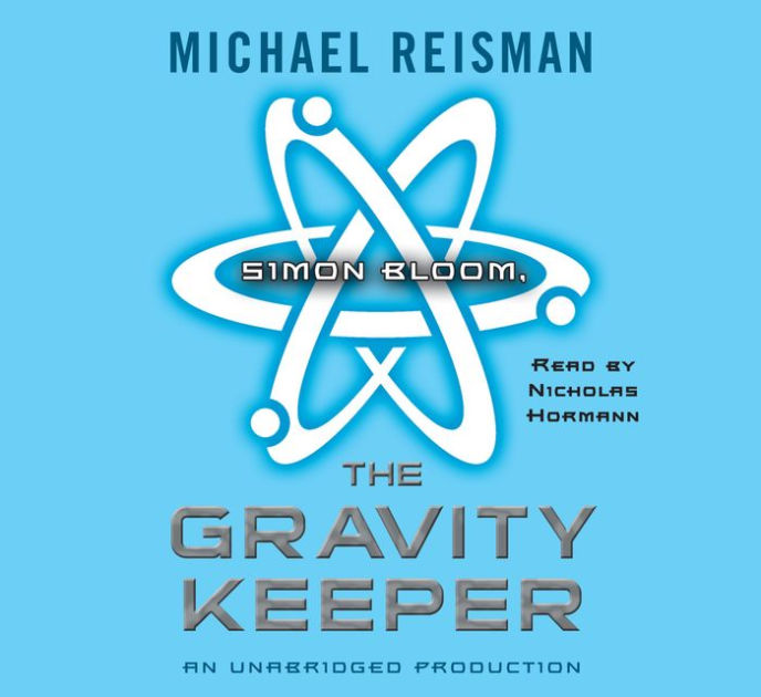 Simon Bloom, the Gravity Keeper by Michael Reisman, Nicholas Hormann ...
