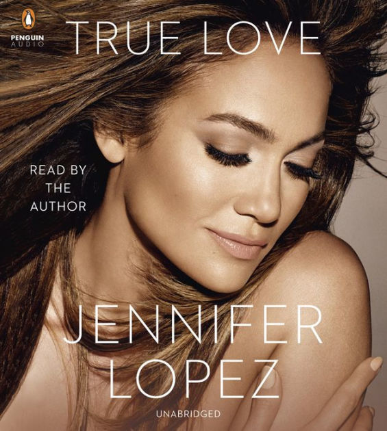 True Love by Jennifer Lopez | eBook | Barnes & Noble®