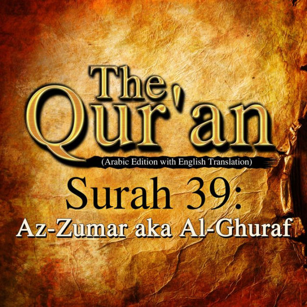The Qur'an: Surah 39: Az-Zumar, aka Al-Ghuraf by One Media iP LTD, A ...