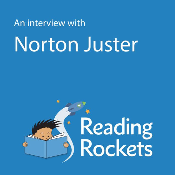 An Interview with Norton Juster for ReadingRockets.org by Norton Juster ...
