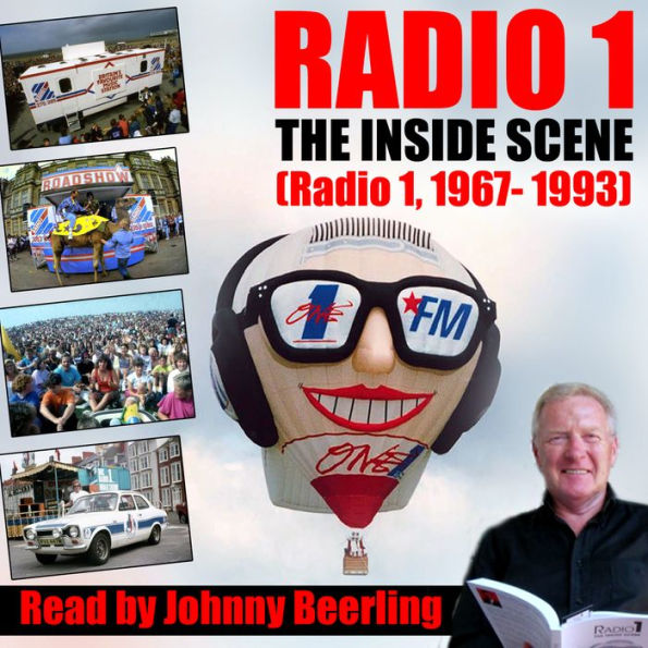 Radio 1: The Inside Scene: (Radio 1, 1967-1993) by Johnny Beerling ...