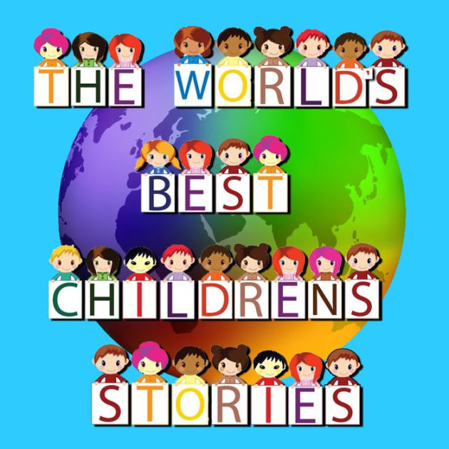 The World's Best Children's Stories by Roger William Wade, Traditional ...
