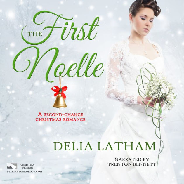 The First Noelle by Delia Latham, Trenton Bennett | 2940172045288 ...