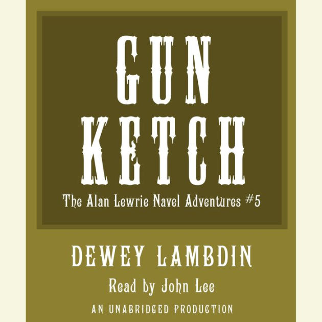The Gun Ketch: The Naval Adventures of Alan Lewrie by Dewey Lambdin ...