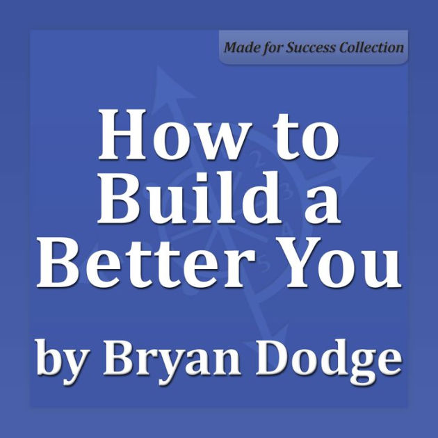How to Build a Better You by Bryan Dodge | 2940172126741 | Audiobook ...