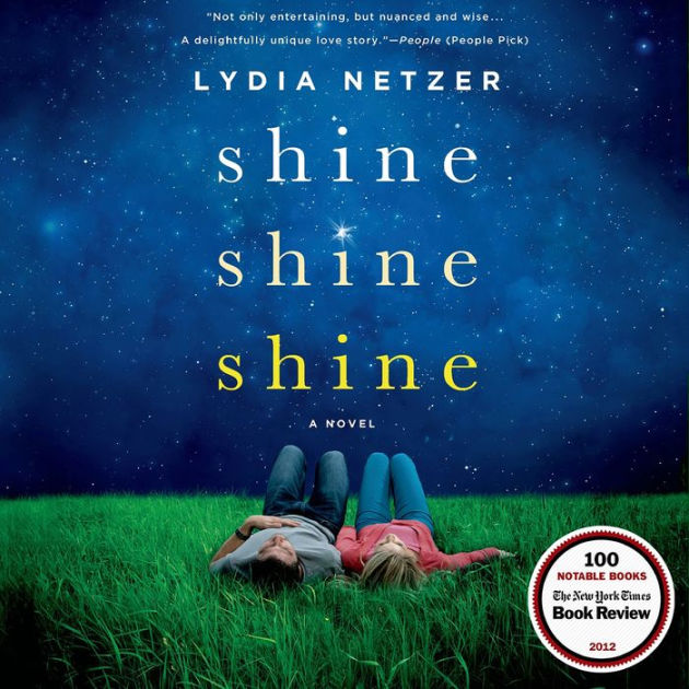 Shine Shine Shine: A Novel by Lydia Netzer, Paperback | Barnes & Noble®
