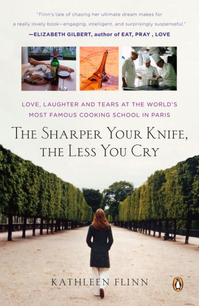 The Sharper Your Knife, the Less You Cry: Love, Laughter, and Tears at ...