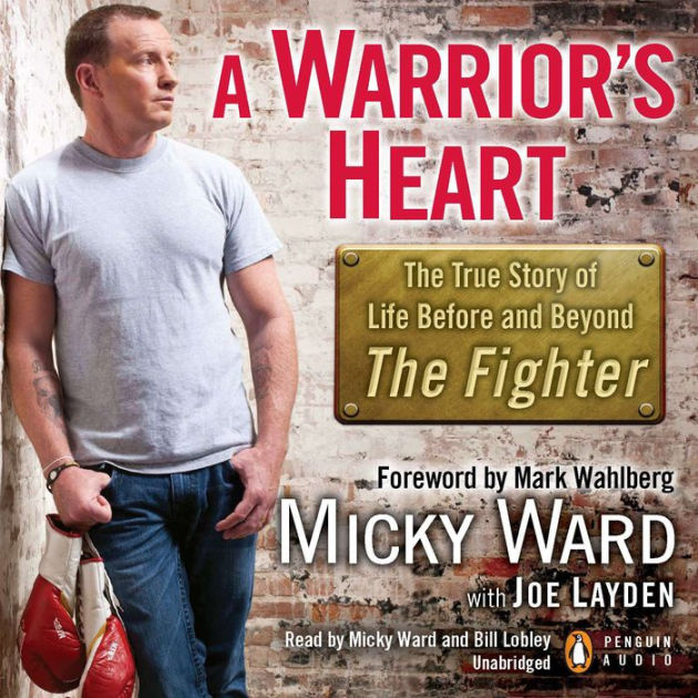 A Warrior's Heart: The True Story of Life Before and Beyond The Fighter ...