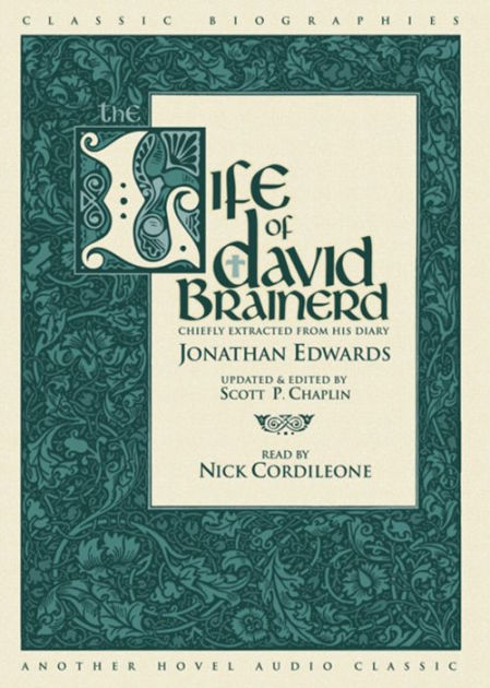 The Life of David Brainerd by Jonathan Edwards, Not Yet Available ...