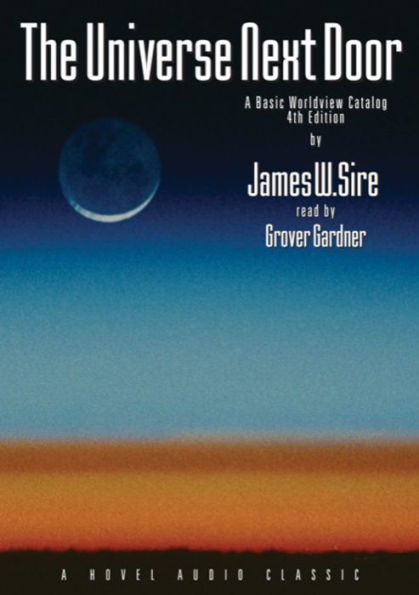 The Universe Next Door: A Basic Worldview Catalogue by James W. Sire ...