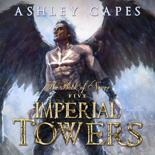 Imperial Towers: Book of Never #5 by Ashley Capes, Joshua Macrae ...