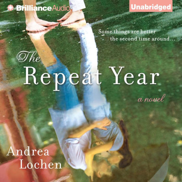 The Repeat Year: A Novel by Andrea Lochen, Paperback | Barnes & Noble®