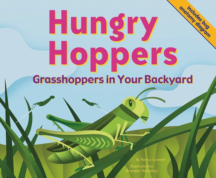 Hungry Hoppers: Grasshoppers in Your Backyard by Nancy Loewen, Brandon ...