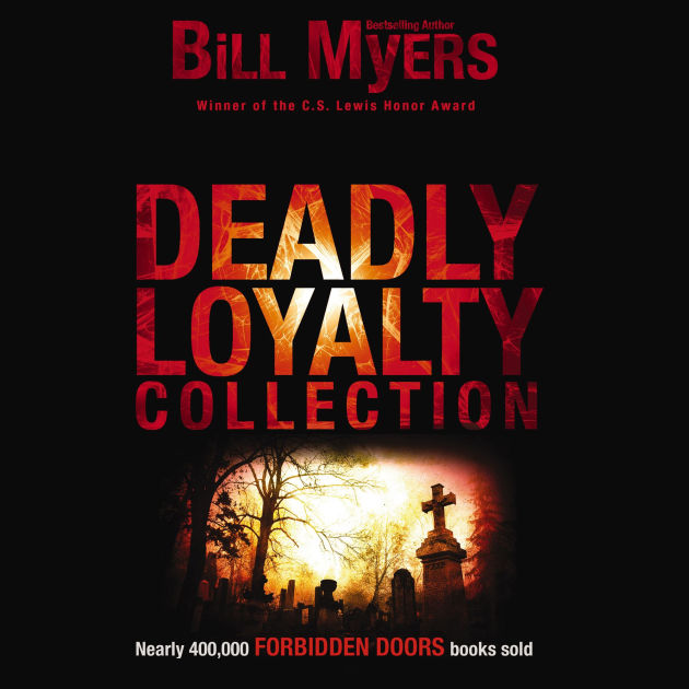 Deadly Loyalty Collection by Bill Myers, Paperback | Barnes & Noble®