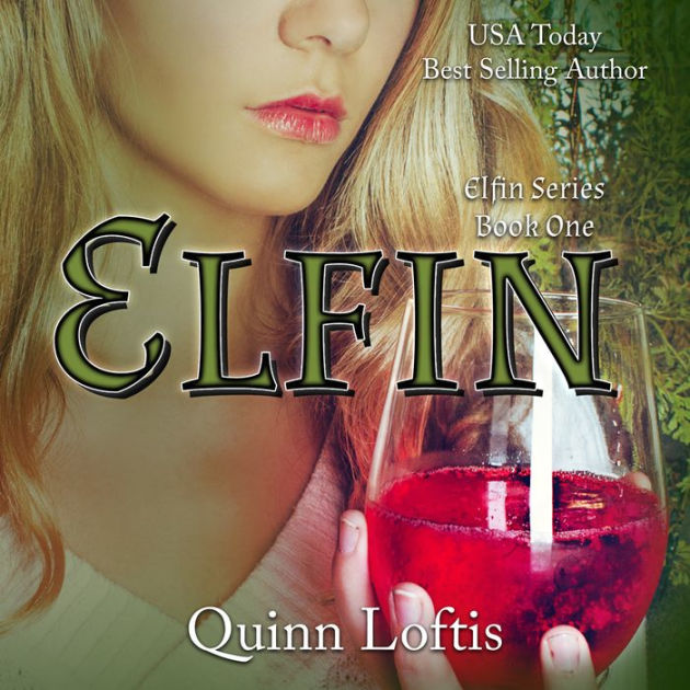 Elfin, Book 1 The Elfin Series by Quinn Loftis, Kae Marie Denino, Kae ...